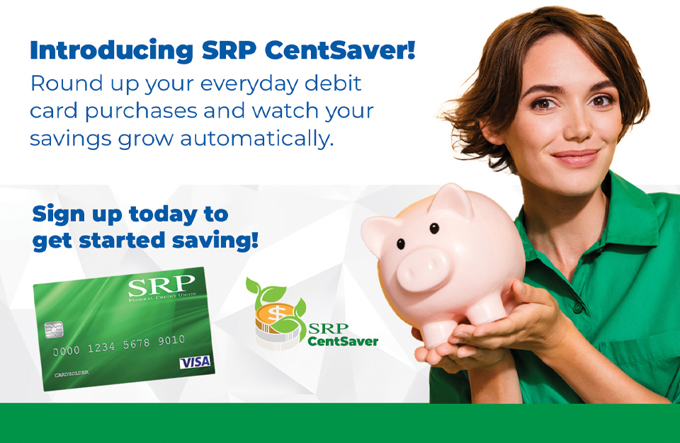 CentSaver - SRP Federal Credit Union